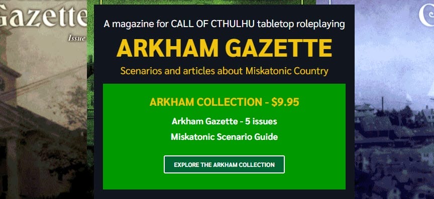 Arkham Gazette is a bundle deal for the Call of Cthulhu magazines