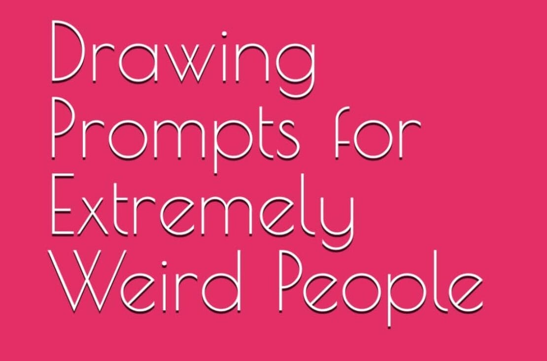 Want to draw more in 2024? Get 'Drawing Prompts for Extremely Weird ...