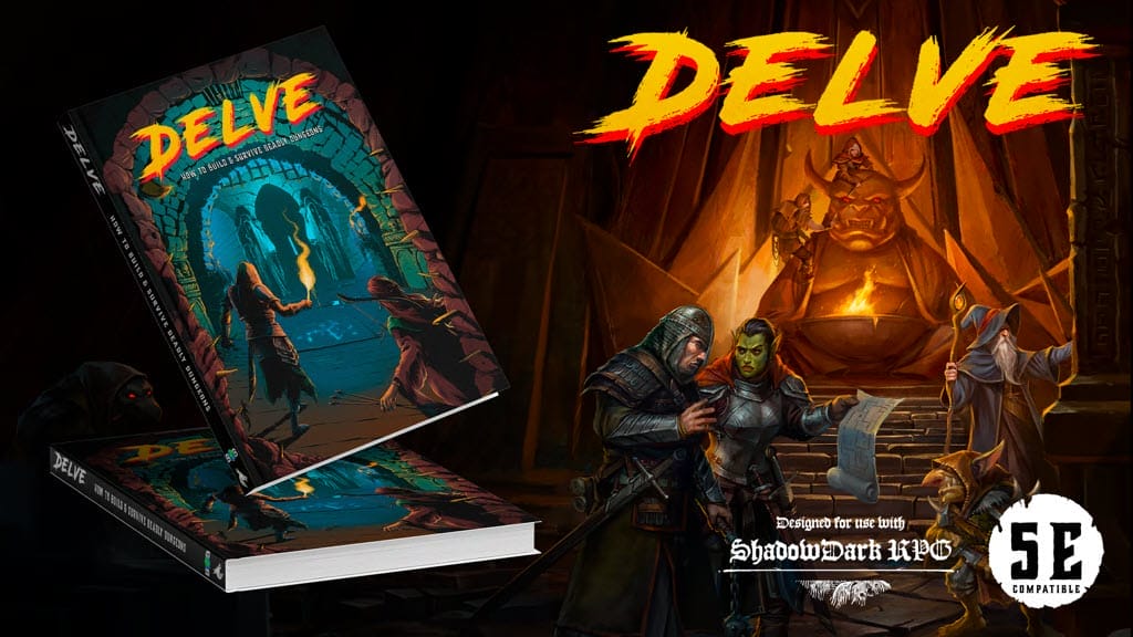 Delve: Design and survive dungeons (easy) but get into a new system (gasp!)